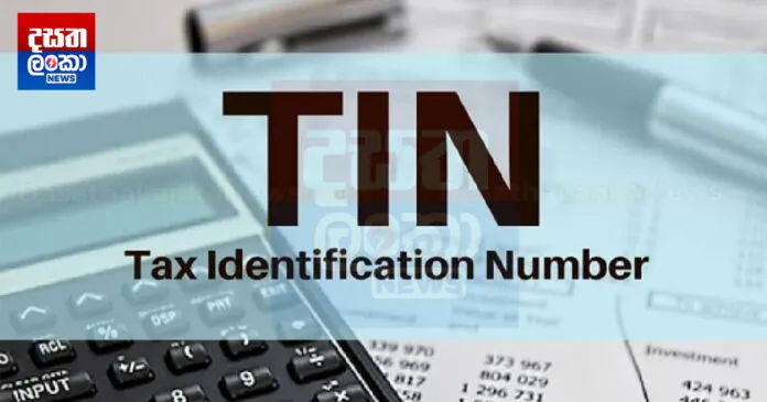 TIN අංකය ලබා ගැනීමේ පහසුකම් පුළුල් කෙරේ | Dasatha Lanka News